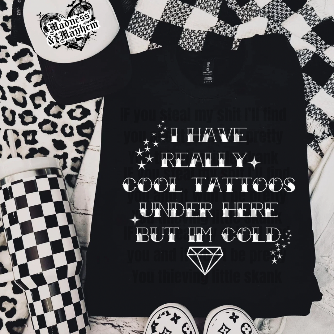 Cool tattoos Shirt (finished product) – Madness & Mayhem LLC